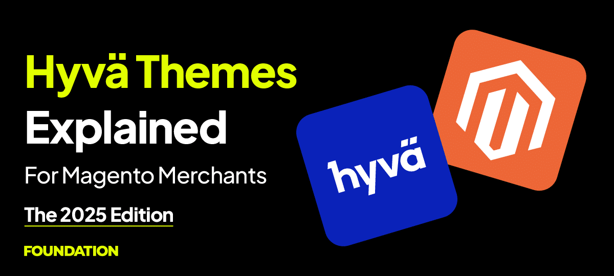 Hyvä Themes Explained For Magento Merchants: The 2025 Edition - Magento ...